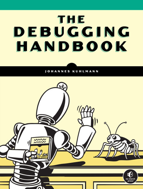 The Debugging Handbook by Johannes Kuhlmann, Paperback | Barnes & Noble®