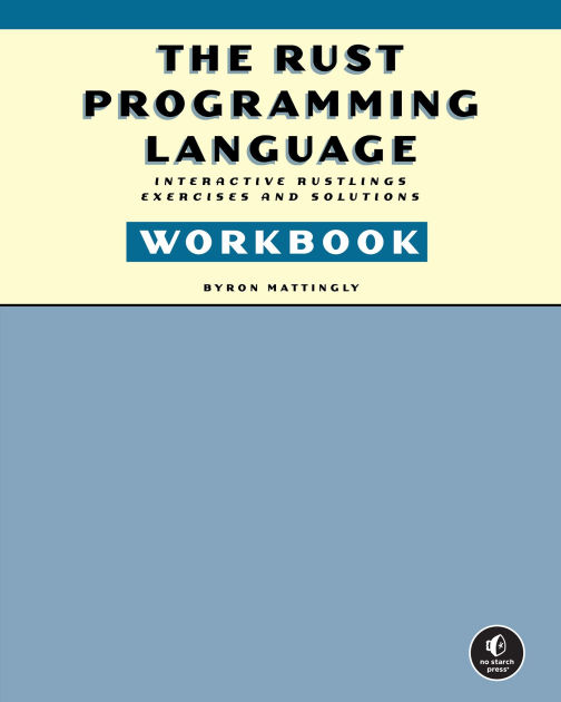 The Rust Programming Language Workbook by BYRON MATTINGLY, Paperback | Barnes & Noble®