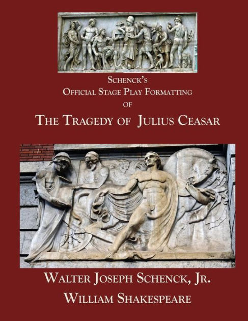 The Tragedy of Julius Caesar by Walter Joseph Schenck Jr, William ...