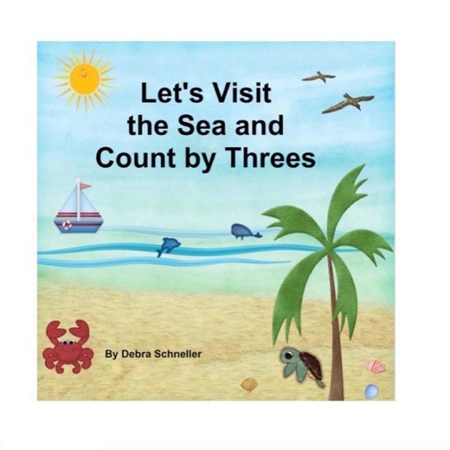 Let's Visit the Sea and Count by Threes by Debra Schneller, Paperback ...