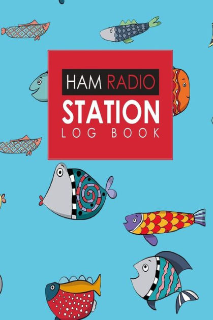 Ham Radio Station Log Book Amateur Radio Log Book Ham Radio Log Book