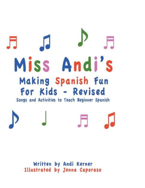 Miss Andi's Making Spanish Fun For Kids - Revised by Andi Kerner ...
