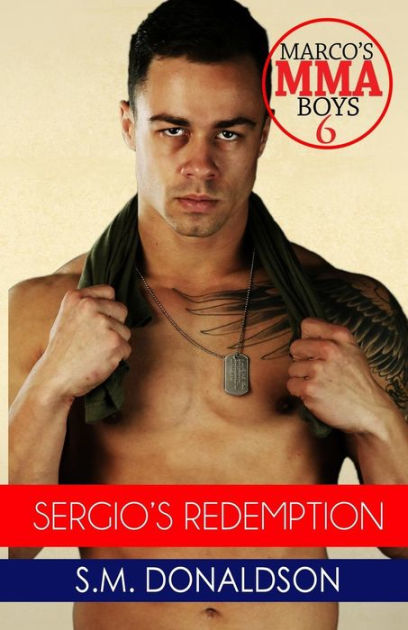 Sergio's Redemption: Sergio's Redemption: Marco's Mma Boys 6 by S M Donaldson, Paperback ...