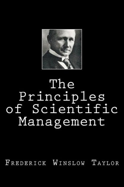The Principles of Scientific Management by Frederick Winslow Taylor ...