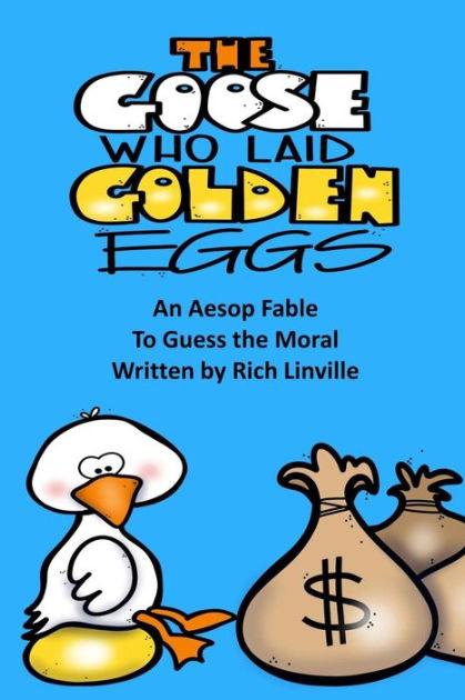 The Goose Who Laid Golden Eggs An Aesop Fable To Guess the Moral by ...