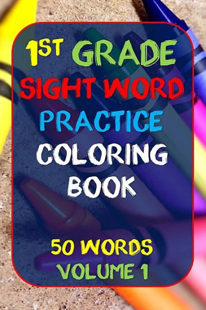 1st Grade Sight Word Practice: Coloring Book 50 Words Volume 1 by ...