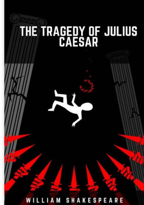 The Tragedy of Julius Caesar by William Shakespeare, Paperback | Barnes ...