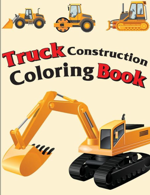 Truck Construction Coloring Book: Truck Coloring Books for Boys, Truck ...