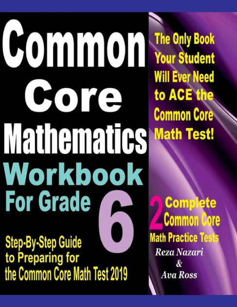 Common Core Mathematics Workbook For Grade 6: Step-By-Step Guide to ...
