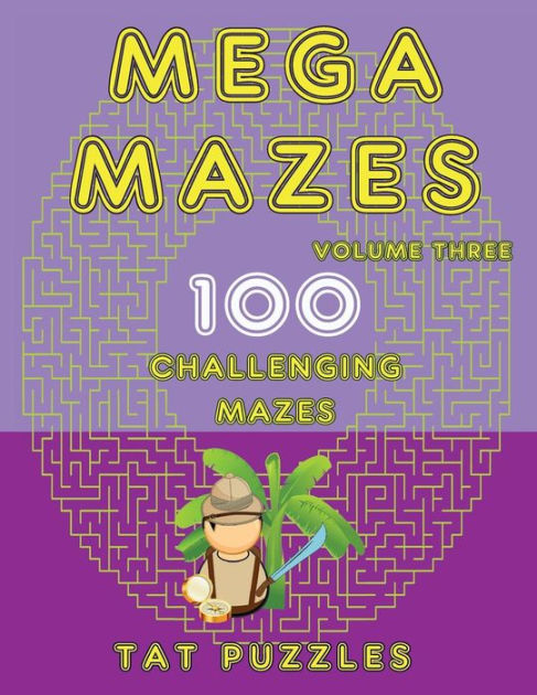 Mega Mazes: 100 Challenging Mazes by Margaret Gregory, Tat Puzzles ...