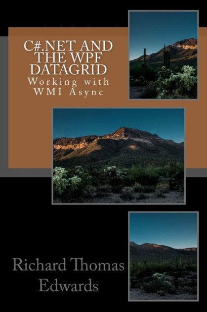 Cnet And The Wpf Datagrid Working With Wmi Async By Richard Thomas Edwards Paperback