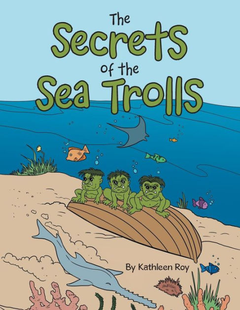 The Secrets of the Sea Trolls by Kathleen Roy, Paperback | Barnes & Noble®