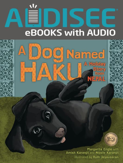 A Dog Named Haku: A Holiday Story from Nepal by Margarita Engle, Amish ...