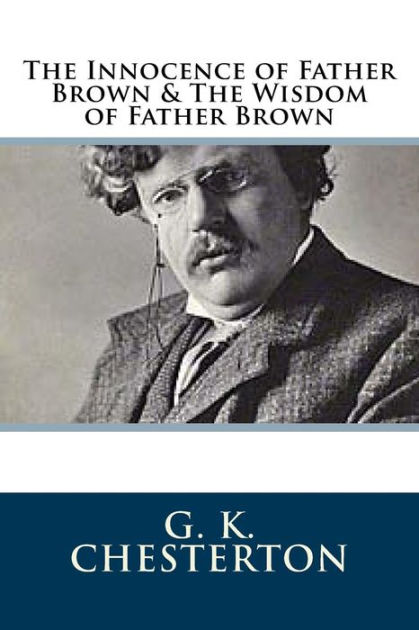 The Innocence of Father Brown & The Wisdom of Father Brown by G. K ...