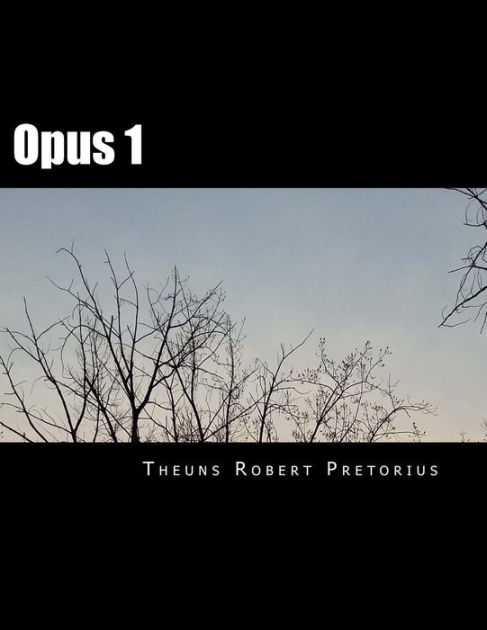 Opus 1: Works for Classical Guitar by Theuns Robert Pretorius B M, Paperback | Barnes & Noble®