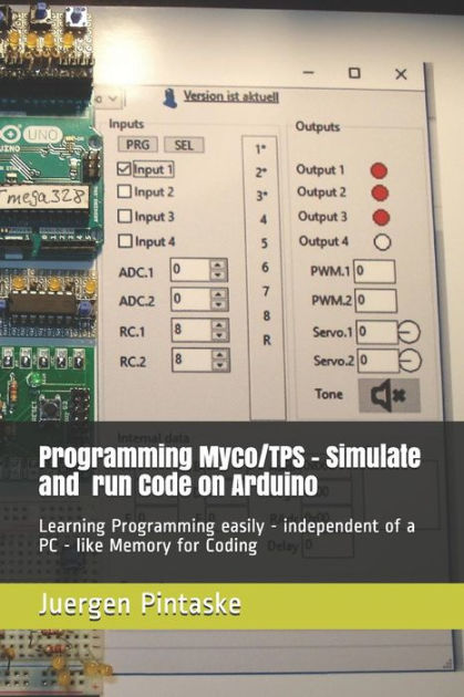 Programming Myco/TPS - simulate and run code on Arduino: Learning Programming easily ...