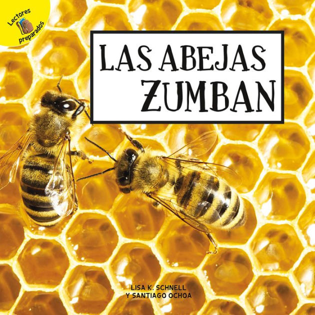 Las abejas zumban: Bees Buzz by Ochoa, Schnell | eBook (NOOK Kids) | Barnes & Noble®