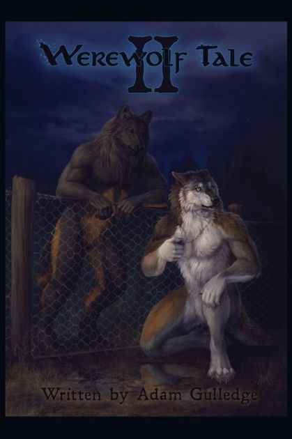 Werewolf Tale II by Adam Gulledge, Natalya Gosteva, Paperback | Barnes & Noble®