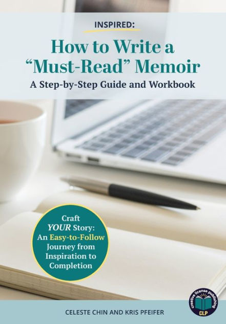Inspired - How to Write a Must Read Memoir: A Step-by-Step Guide and Workbook by Celeste Chin ...