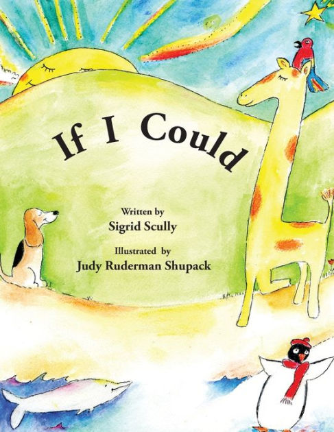 If I Could by Sigrid Scully, Judy Ruderman Shupack, Paperback | Barnes ...