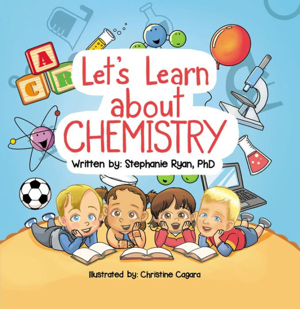 Let's Learn about Chemistry by Stephanie Ryan, Ph.D., Christine Cagara ...