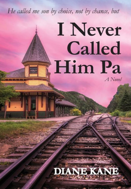 I Never Called Him Pa by Diane Kane, Paperback | Barnes & Noble®
