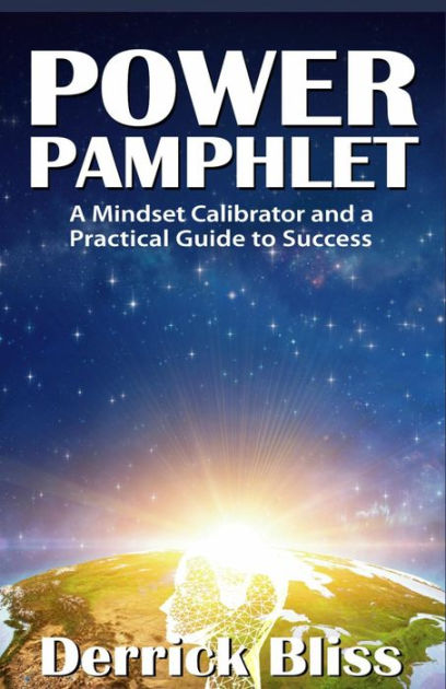 Power Pamphlet: A Mindset Calibrator and a Practical Guide to Success by Derrick Bliss | eBook ...