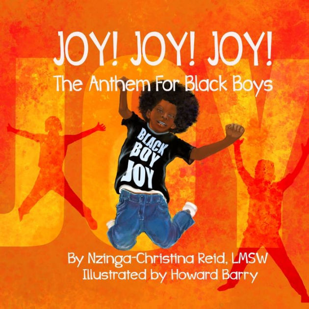 Joy! Joy! Joy! The Anthem for Black Boys by Nzinga-Christina Reid ...