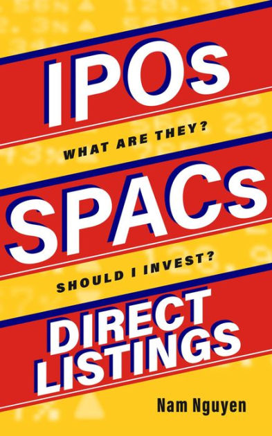 IPOs, SPACs, & Direct Listings by Nam Viet Nguyen | eBook | Barnes & Noble®