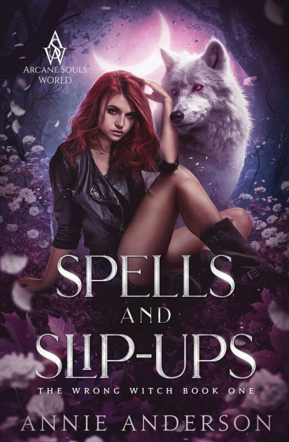 Spells and Slip-ups: Arcane Souls World by Annie Anderson, Paperback | Barnes & Noble®