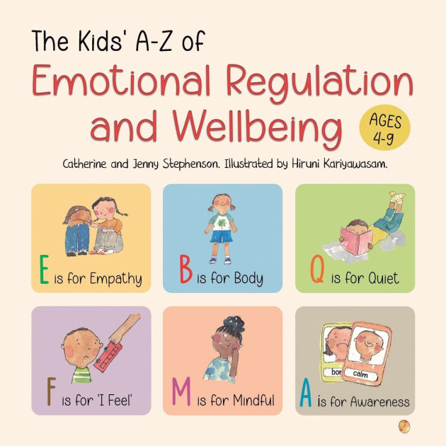 The Kids' A-Z of Emotional Regulation and Wellbeing: The Kids' Books of ...