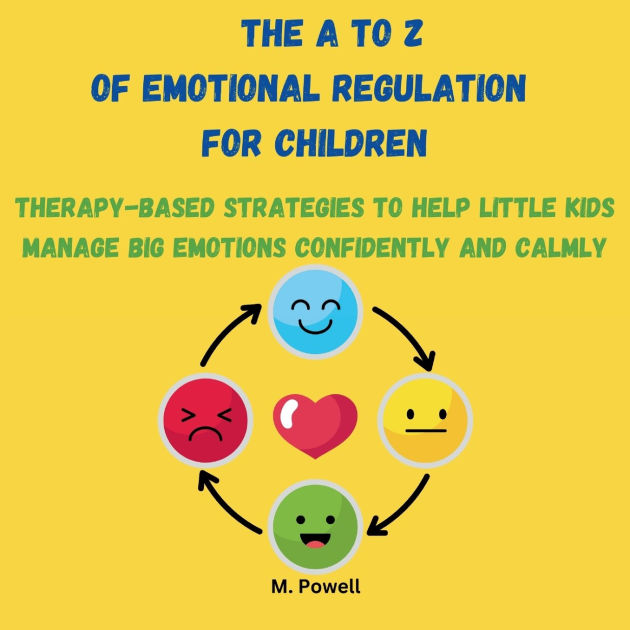 The A to Z of Emotional Regulation for Children: Therapy-Based ...