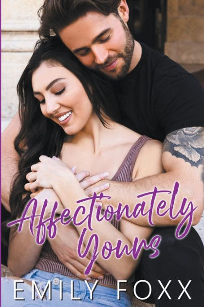 Affectionately Yours by Emily Foxx, Paperback | Barnes & Noble®
