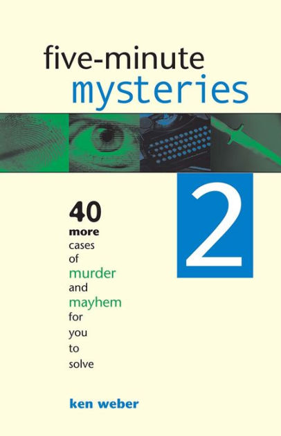 Five-minute Mysteries 2: 40 More Cases of Murder and Mayhem for You to ...