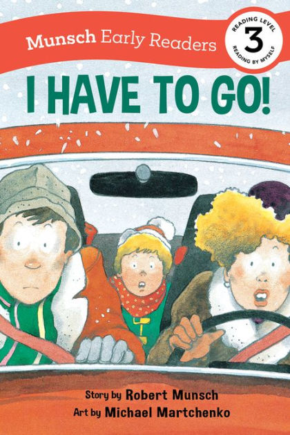 I Have to Go! Early Reader: (Munsch Early Reader) by Robert Munsch, Michael Martchenko ...