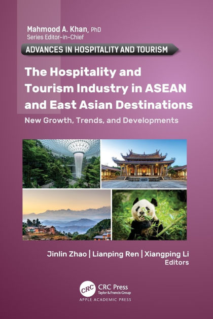 The Hospitality and Tourism Industry in ASEAN and East Asian Destinations: New Growth, Trends ...
