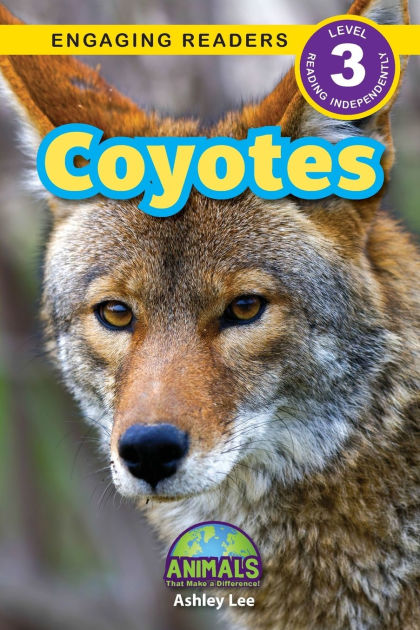 Coyotes: Animals That Make a Difference! (Engaging Readers, Level 3) by ...