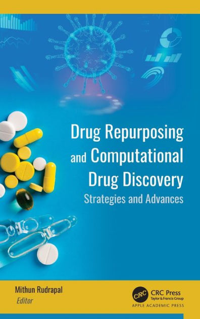 Drug Repurposing and Computational Drug Discovery: Strategies and Advances by Mithun Rudrapal ...