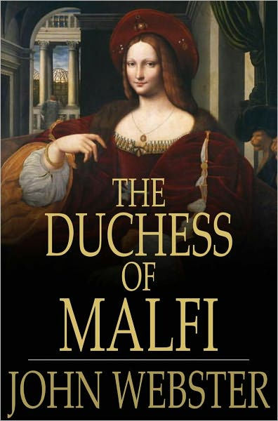 The Duchess of Malfi by John Webster | eBook | Barnes & Noble®