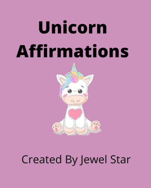 Unicorn Affirmations by Jewel Star, Paperback | Barnes & Noble®