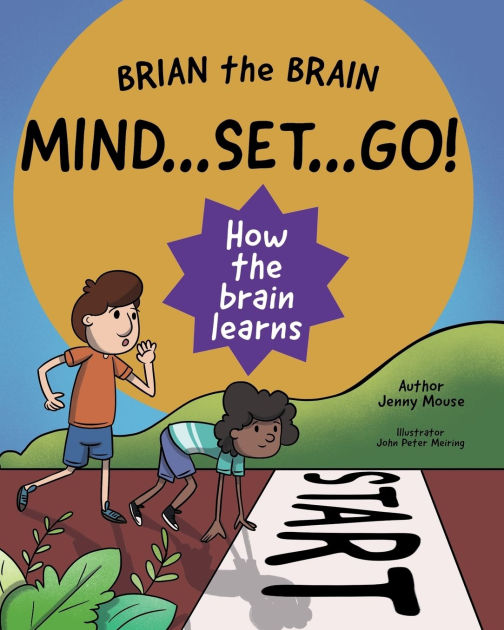 Brian the Brain Mindset Go!: How the Brain Learns by Jenny Mouse, John ...