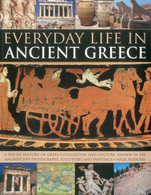 Everyday Life in Ancient Greece by Nigel Rodgers, Paperback | Barnes ...