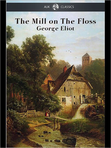 The Mill on the Floss by George Eliot, Paperback | Barnes & Noble®