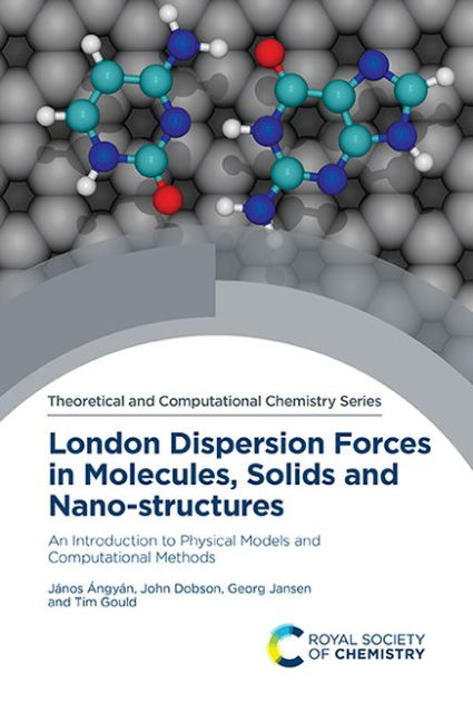 London Dispersion Forces in Molecules, Solids and Nano-structures: An Introduction to Physical ...
