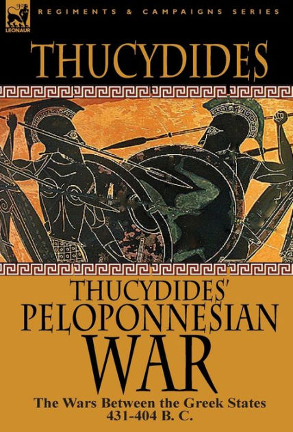 Thucydides' Peloponnesian War: The Wars Between the Greek States 431 ...
