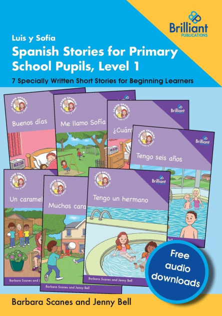Luis y Sofï¿½a Spanish Stories for Primary School Pupils, Level 1: 7 ...