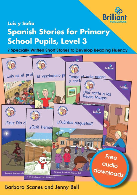 Luis y Sofï¿½a Spanish Stories for Primary School Pupils, Level 3: 7 ...