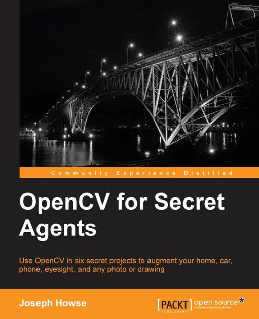 OpenCV for Secret Agents by Joseph Howse, Paperback | Barnes & Noble®
