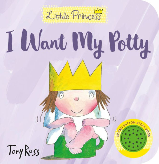 I Want My Potty! by Tony Ross, Paperback | Barnes & Noble®