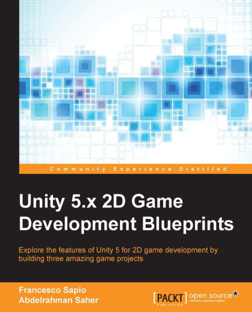 Unity 5.x 2D Game Development Blueprints by Francesco Sapio, Abdelrahman Saher | eBook | Barnes ...